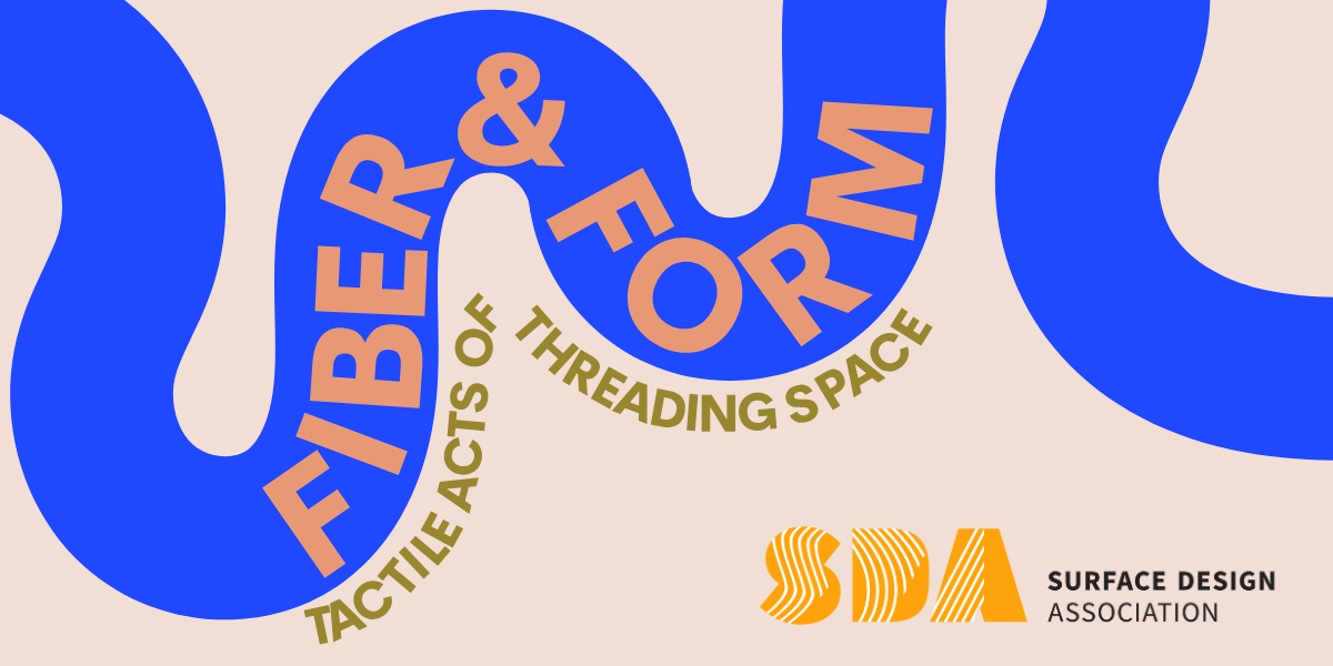 FIBER & FORM: TACTILE ACTS OF THREADING SPACE – Theda Sandiford